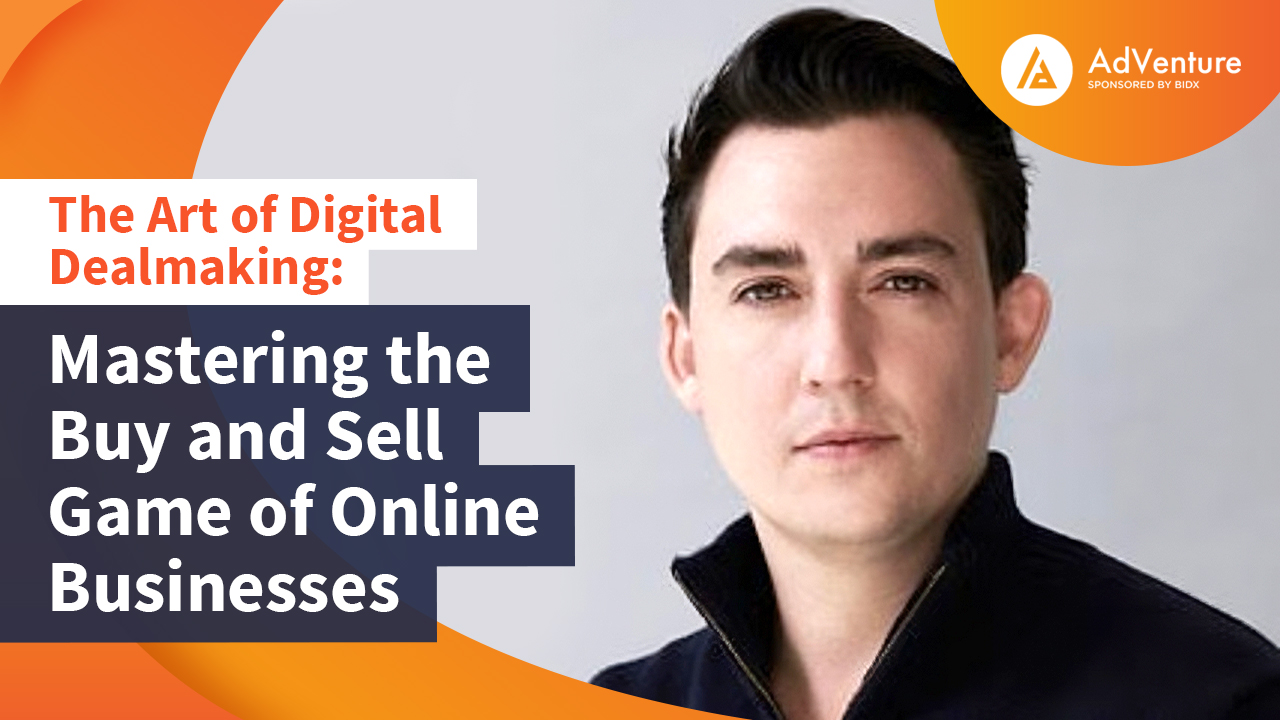 S1 E12: The Art of Digital Dealmaking: Mastering the Buy and Sell Game of Online Businesses